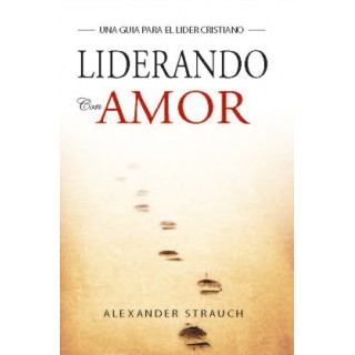 Liderando con amor - Alexander Strauch - (9780203830109), Comprar libro ...